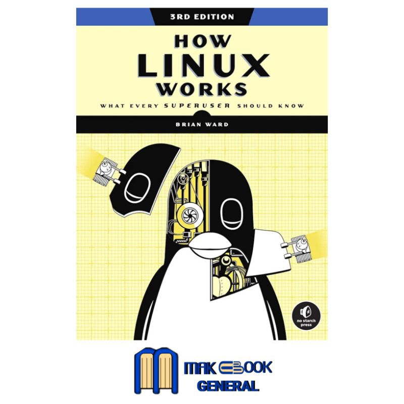 Jual Buku How Linux Works: What Every Superuser Should Know 3rd edition ...