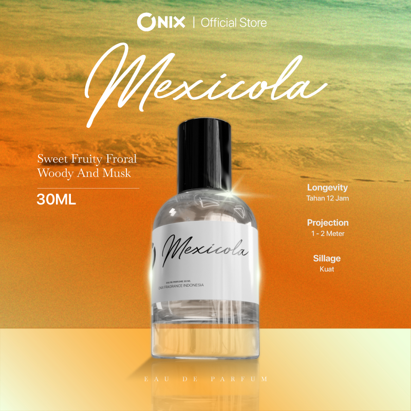 Jual ONIX Fragrance - MEXICOLA Eau De Parfum 30ml | Aroma Fruity Floral ...