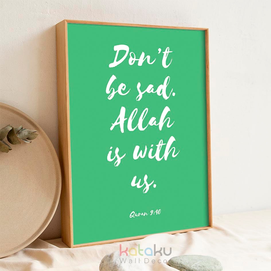 Jual Poster Islami Isnpiratif Dont Be Sad Allah Is With Us Wall Decor ...