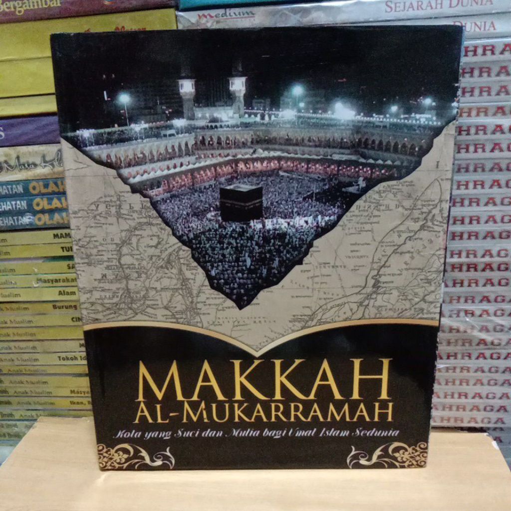 Jual Buku Original MAKKAH AL - MUKAROMAH Kota Yang Suci Dan Mulia Bagi ...