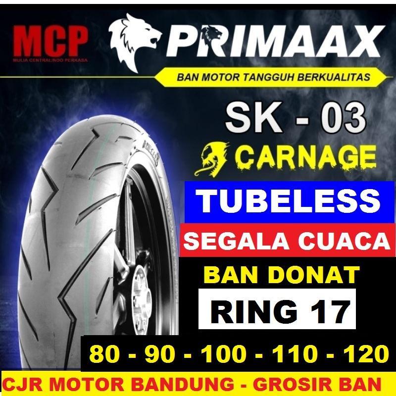Jual BAN PRIMAAX SK 03 PRIMAX SK03 RING 17 80 90 100 110 120 BAN DONAT HARIAN TUBELESS MOTOR ...
