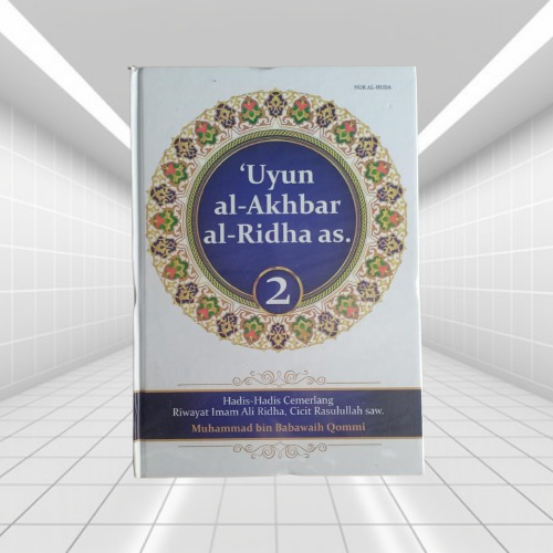 Jual Buku Uyun al-Akhbar al-Ridha as Jilid 2 - Hadis Riwayat Imam Ali ...
