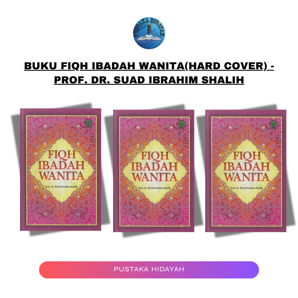Jual Buku Fiqh Ibadah Wanita(Hard Cover) - Prof. Dr. Suad Ibrahim Shalih | Shopee Indonesia