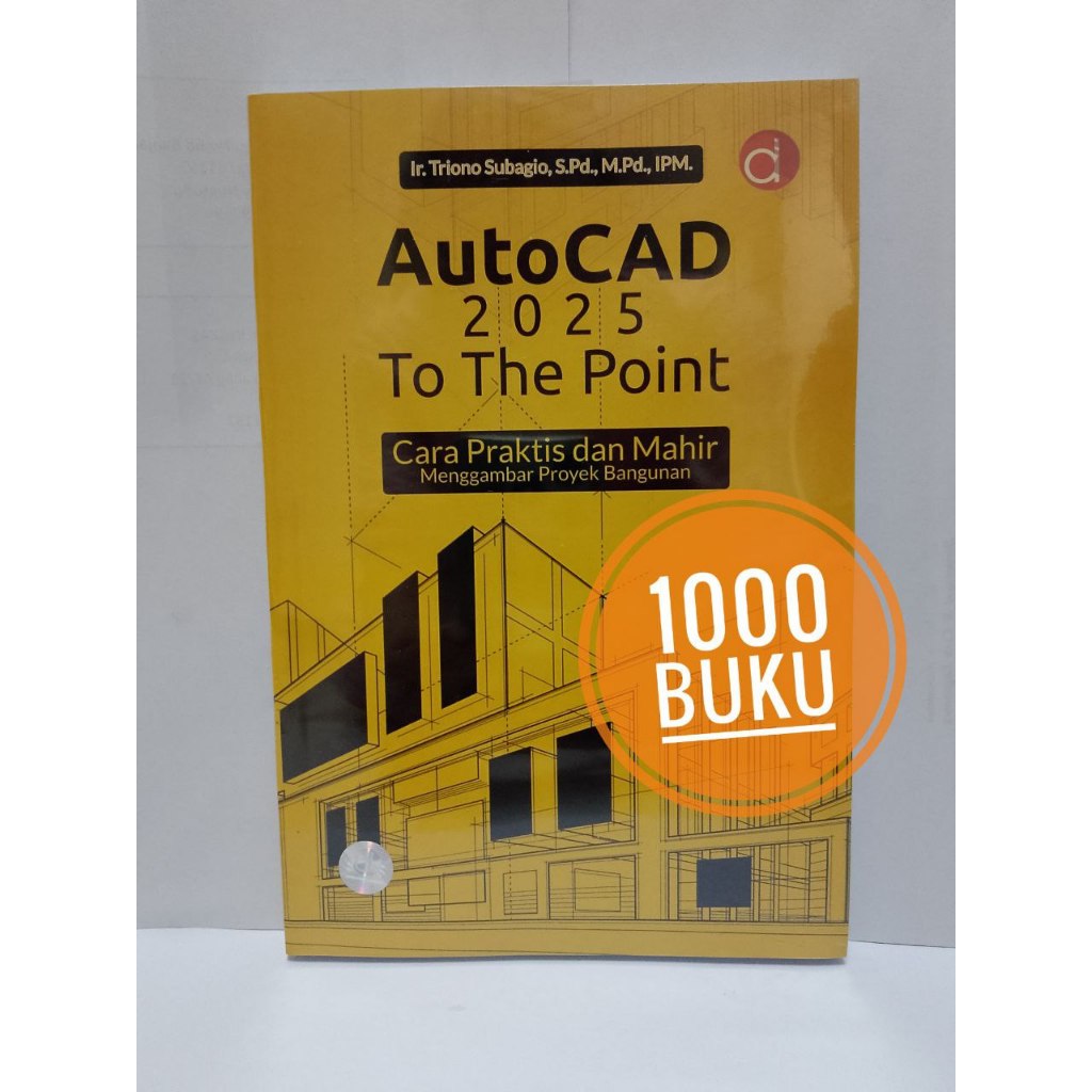Jual Buku AutoCAD 2025 To The Point Cara Praktis dan Mahir Menggambar ...
