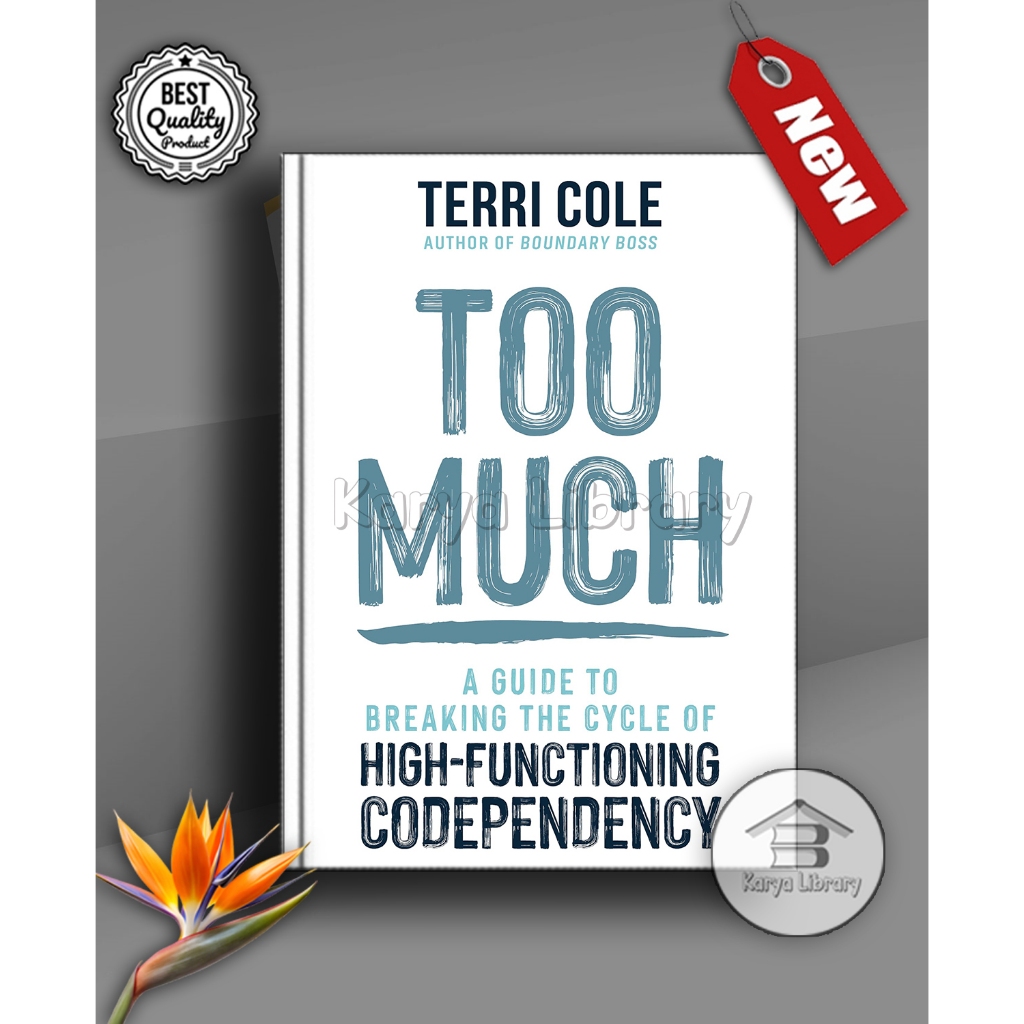 Jual Too Much: A Guide to Breaking the Cycle of High-Functioning ...
