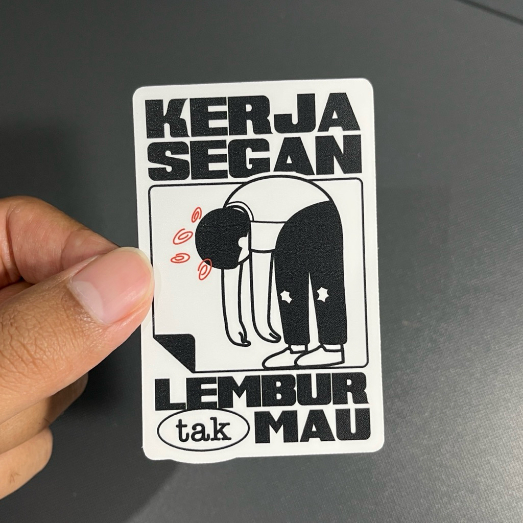 Jual Kerja Segan Lembur tak Mau - Sticker | SS - 243 | Shopee Indonesia