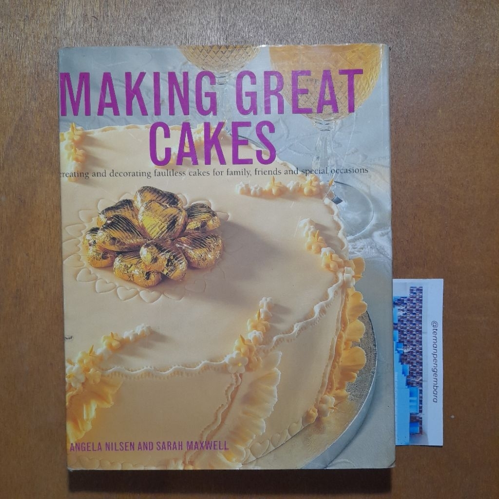 Jual Buku Making Great Cakes - Angela Nilsen & Sarah Maxwell | Shopee ...
