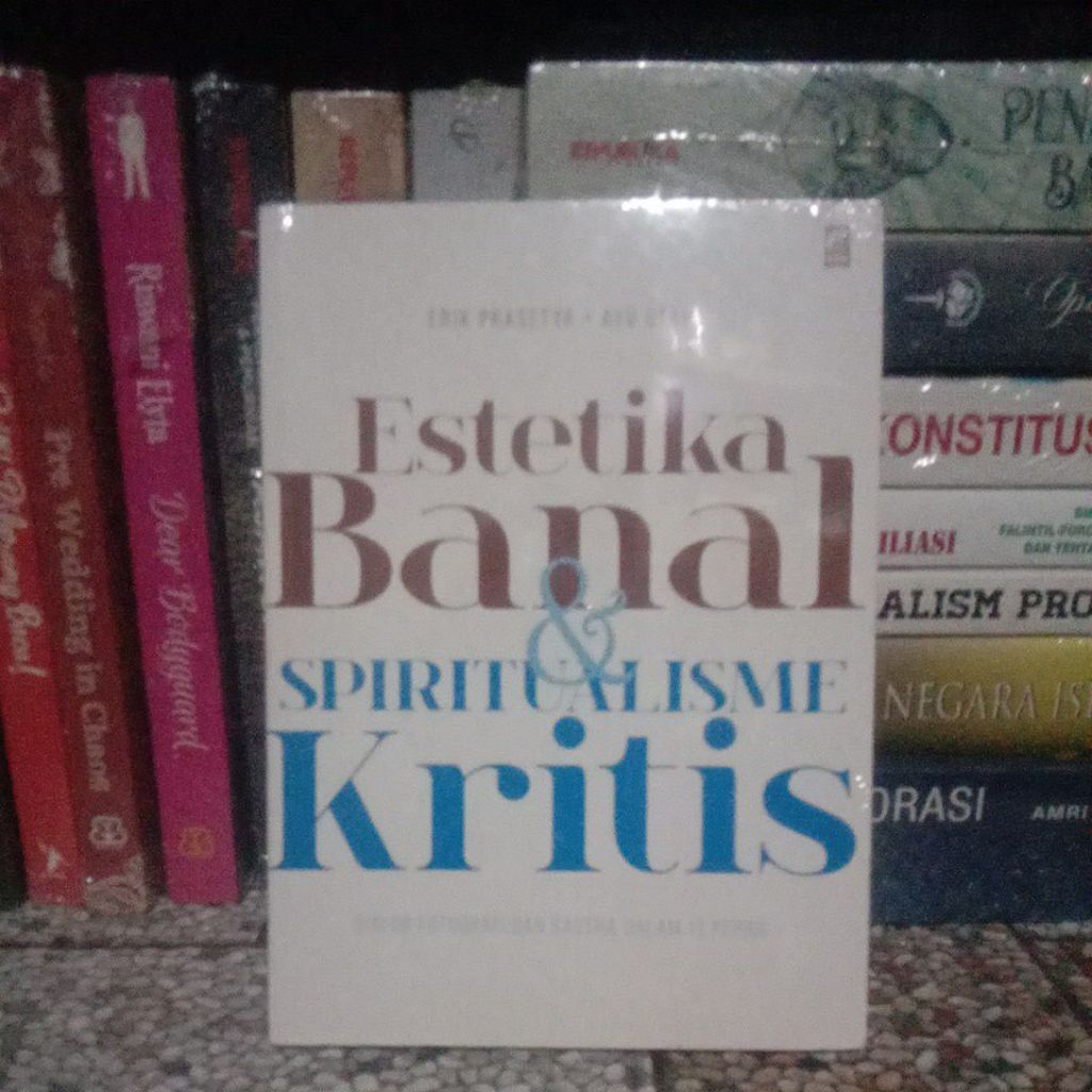Jual buku esai seni dan sastra ESTETIKA BANAL DAN SPIRITUALISME KRITIS ...