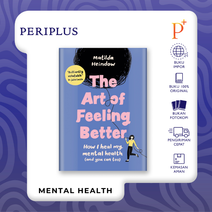 Jual The Art of Feeling Better by Matilda Heindow - 9781785044090 ...