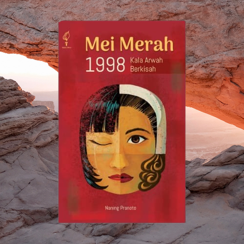 Jual Buku Mei Merah 1998 - Kala Arwah Berkisah - Naning Pranoto - Obor ...