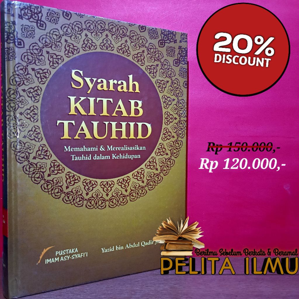 Jual Buku Syarah Kitab Tauhid - Memahami Dan Merealisasikan Tauhid ...