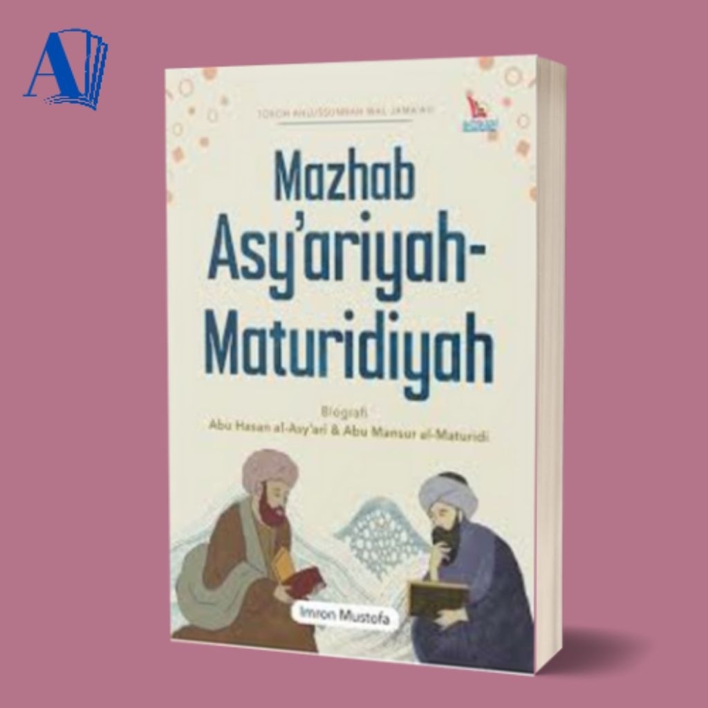 Jual Buku Mazhab Asy’ariyah-Maturidiyah (Biografi Abu Hasan al-Asy'ari ...