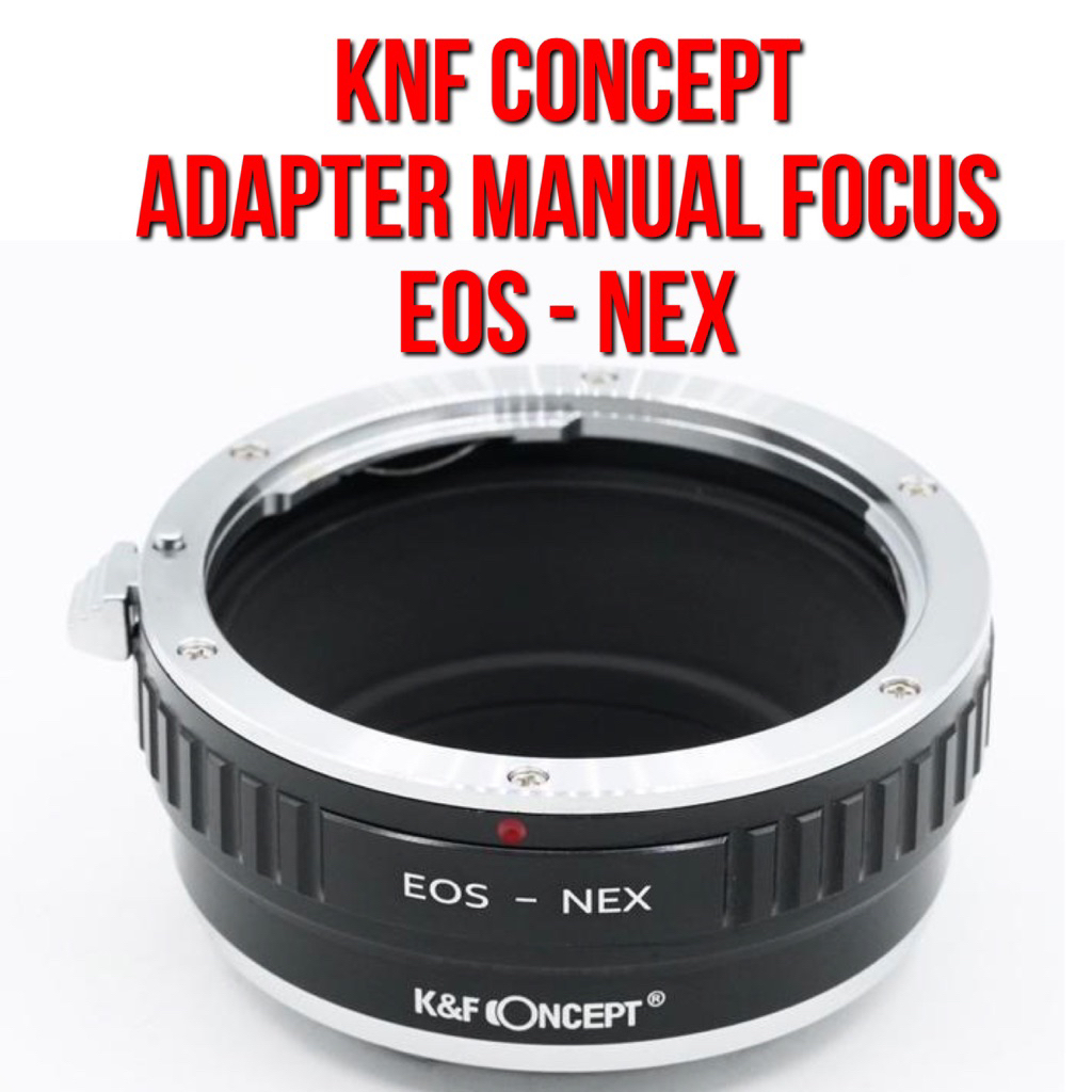 Jual K&F Concept KNF Cooper Lens Adapter | EOS - NEX | Lensa Canon EOS EF Lenses to Body Camera ...