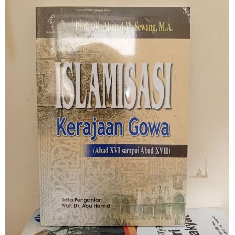 Jual Islamisasi Kerajaan Gowa (Abad XVI Sampai Abad XVII) - Ahmad M ...