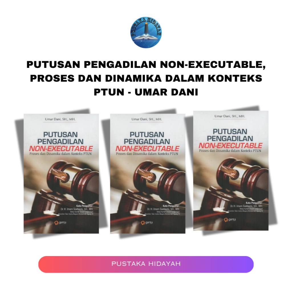 Jual Putusan Pengadilan Non-Executable, Proses Dan Dinamika Dalam Konteks Ptun - Umar Dani ...