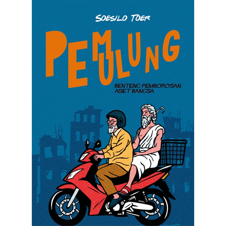 Jual PEMULUNG BENTENG PEMBOROSAN ASET BANGSA - SOESILO TOER | Shopee ...