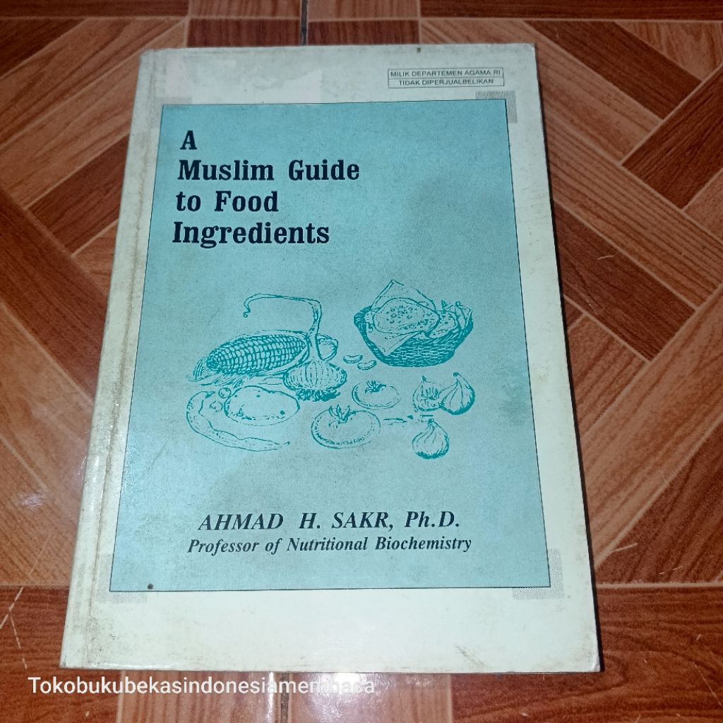 Jual A MUSLIM GUIDE TO FOOD INGREDIENTS / (Panduan Muslim Untuk Bahan ...