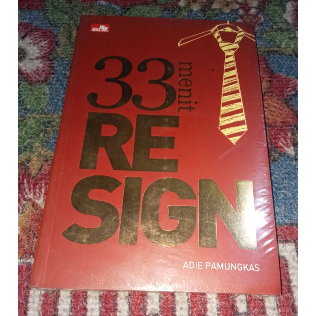 Jual Buku 33 Menit Resign | Adie Pamungkas | Panduan Berani Lepas ...