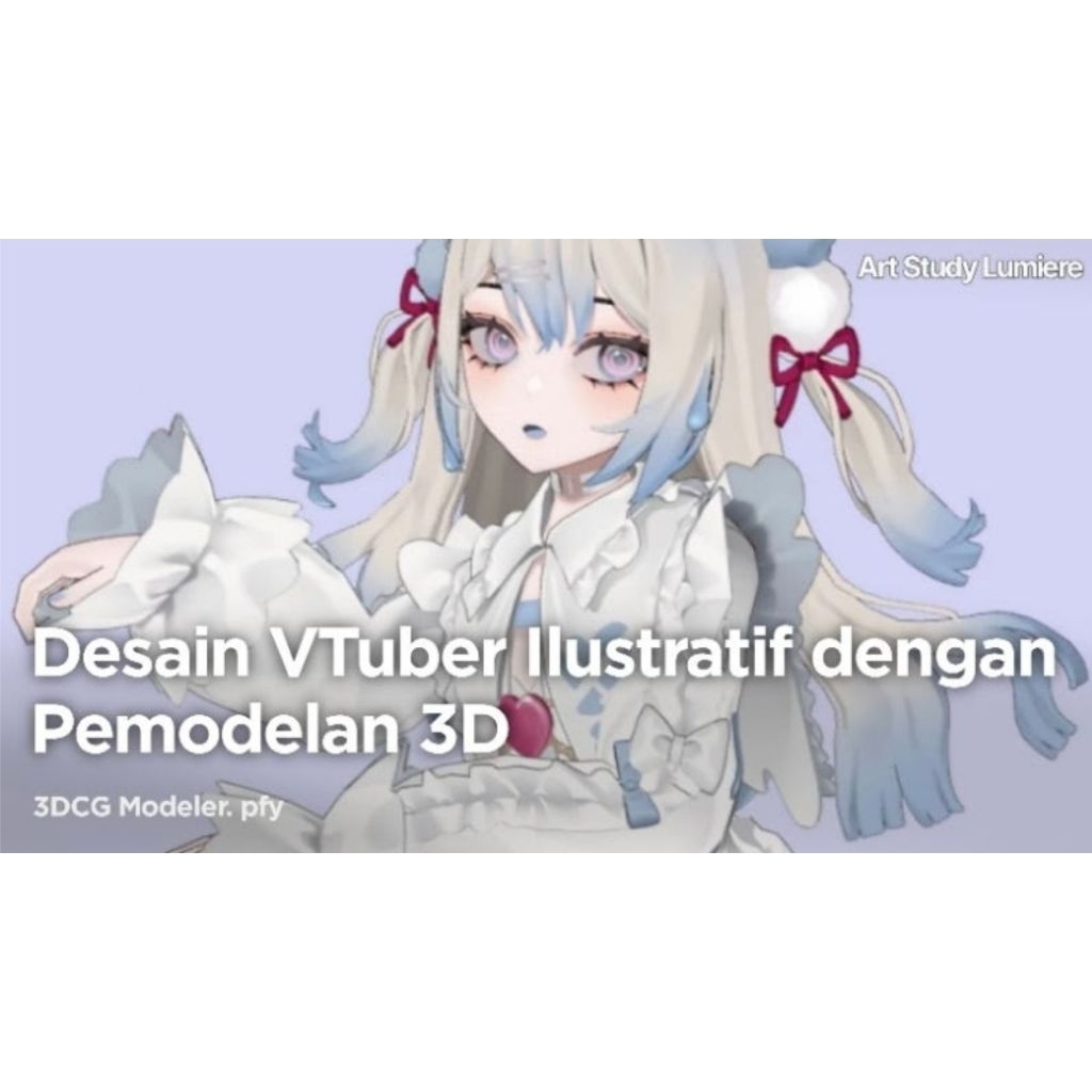 Jual ECOURSE - Desain VTuber Ilustratif dengan Pemodelan 3D - pfy [ Kursus - Tutorial - E ...