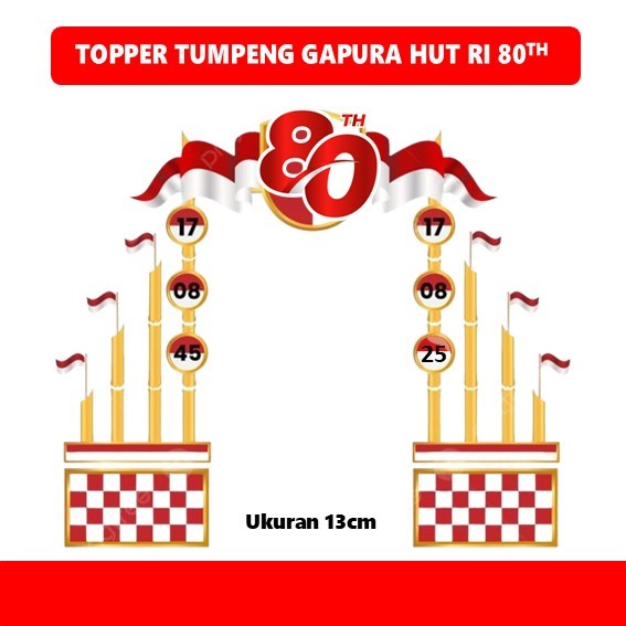 Jual Topper GAPURA HUT RI 80TH | Hiasan Tumpeng Gapura Kemerdekaan ...