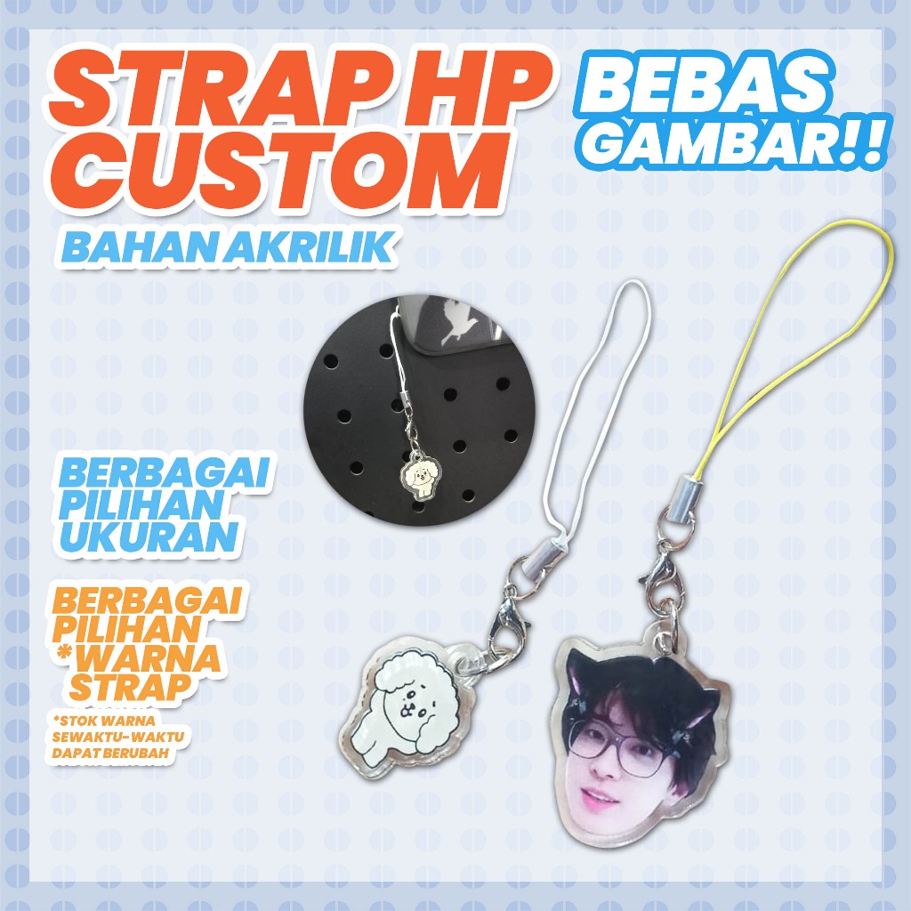Jual Strap HP Custom Bahan Akrilik - Gantungan HP BEBAS GAMBAR | Shopee ...