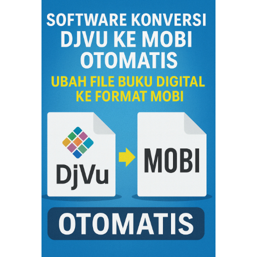 Jual SOFTWARE KONVERSI DJVU KE MOBI OTOMATIS – UBAH FILE BUKU DIGITAL ...