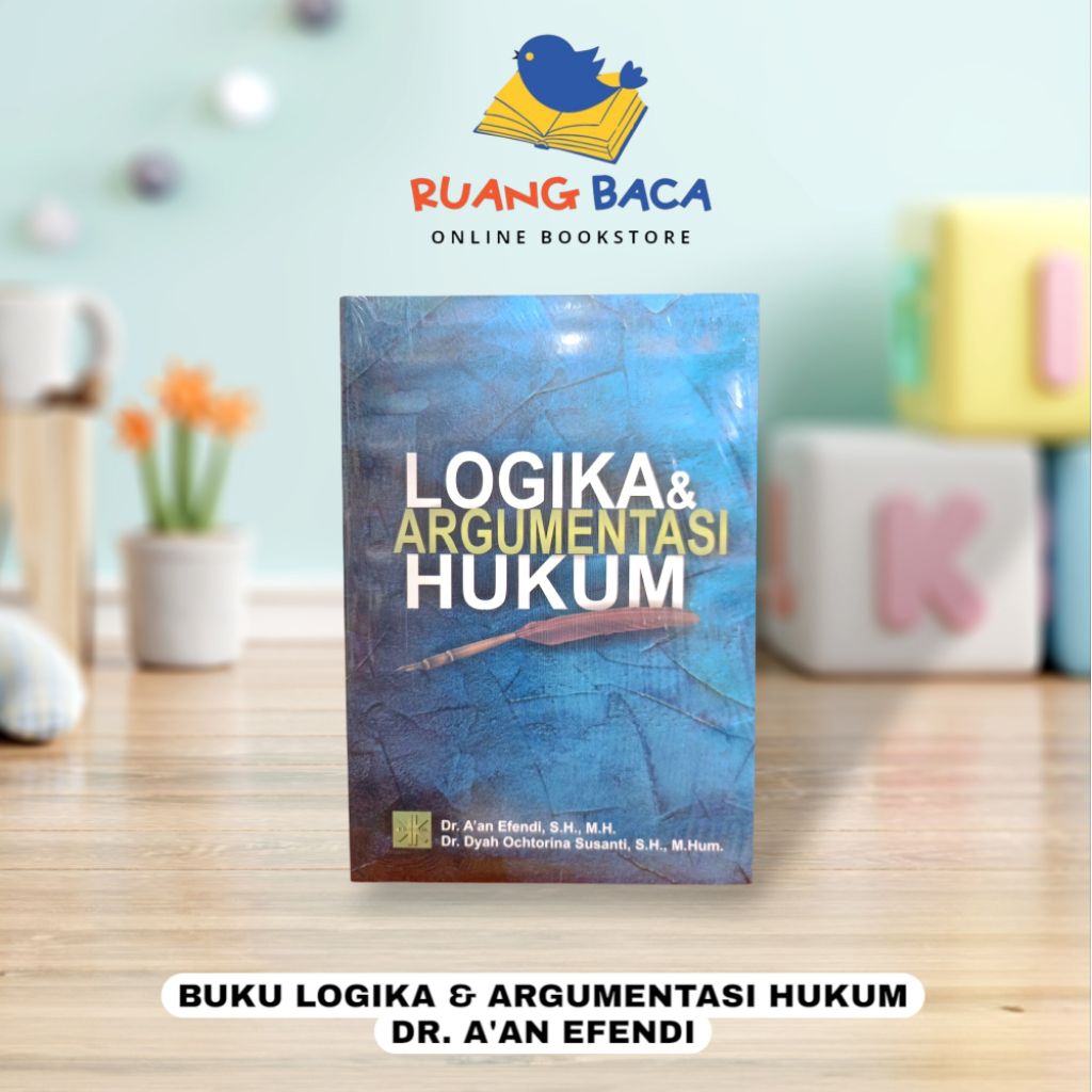 Jual BUKU LOGIKA & ARGUMENTASI HUKUM - DR. A'AN EFENDI | Shopee Indonesia