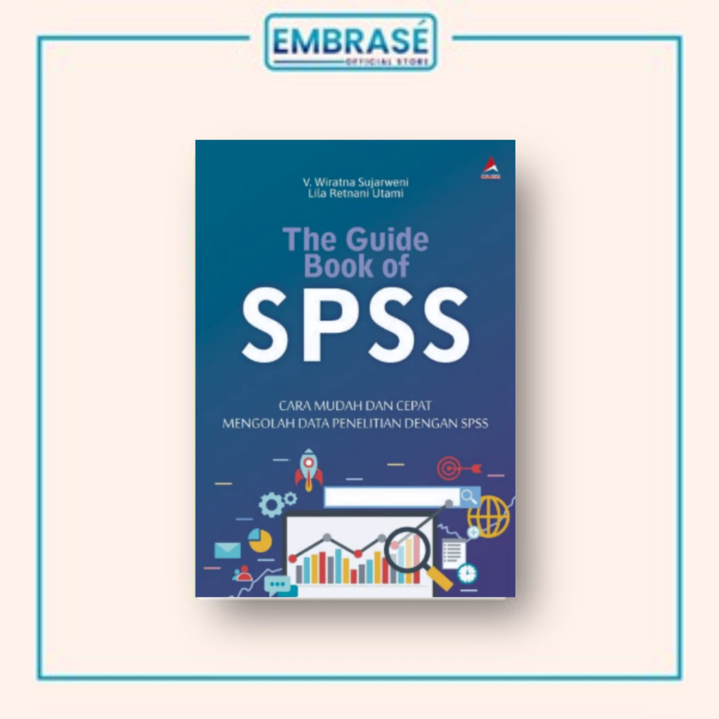 Jual Buku THE GUIDE BOOK OF SPSS: Cara Mudah dan Cepat Mengolah Data ...