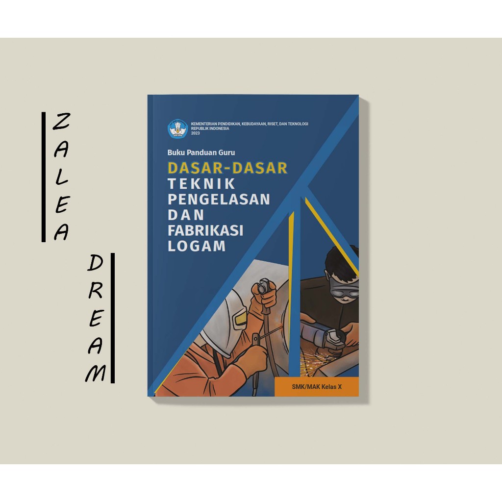 Jual Buku Dasar-Dasar Teknik Pengelasan dan Fabrikasi Logam untuk SMK/MAK Kelas X | Shopee Indonesia
