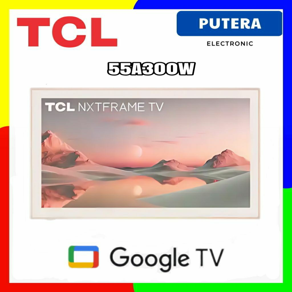 Jual TCL 55A300W GOOGLE TV 55 inch 4K QLED PRO 2025 NTXFRAME 144Hz ...