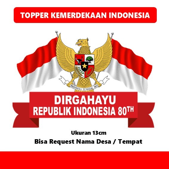 Jual Topper Kemerdekaan Indonesia 80TH | Hiasan Tumpeng HUT RI 80TH Uk ...