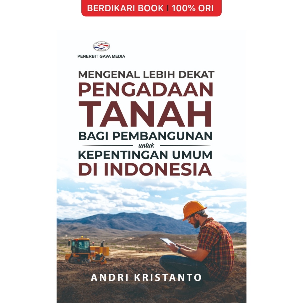 Jual Berdikari - Mengenal Lebih Dekat Pengadaan Tanah Bagi Pembangunan untuk Kepentingan Umum di ...