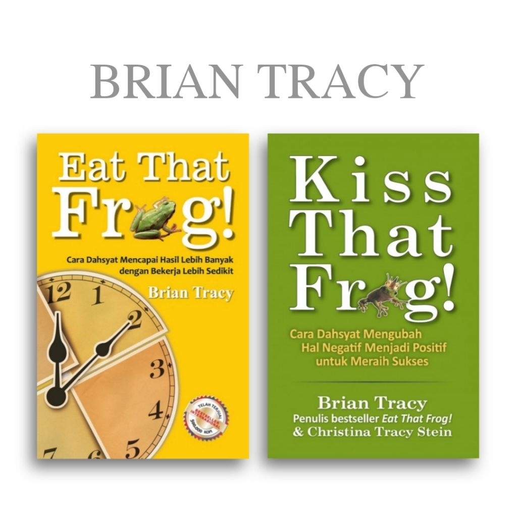 Jual Buku Eat That Frog! Cara Dahsyat Mencapai Hasil Lebih Banyak ...