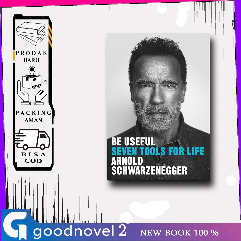Jual Be Useful: Seven Tools for Life - Arnold Schwarzenegger (English ...