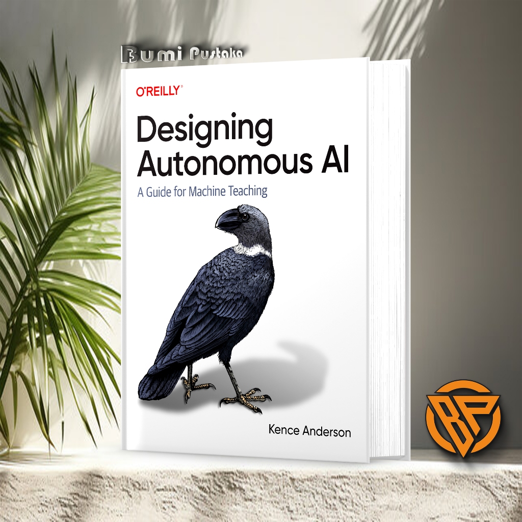 Jual Designing Autonomous AI - A Guide for Machine Teaching by Kence ...