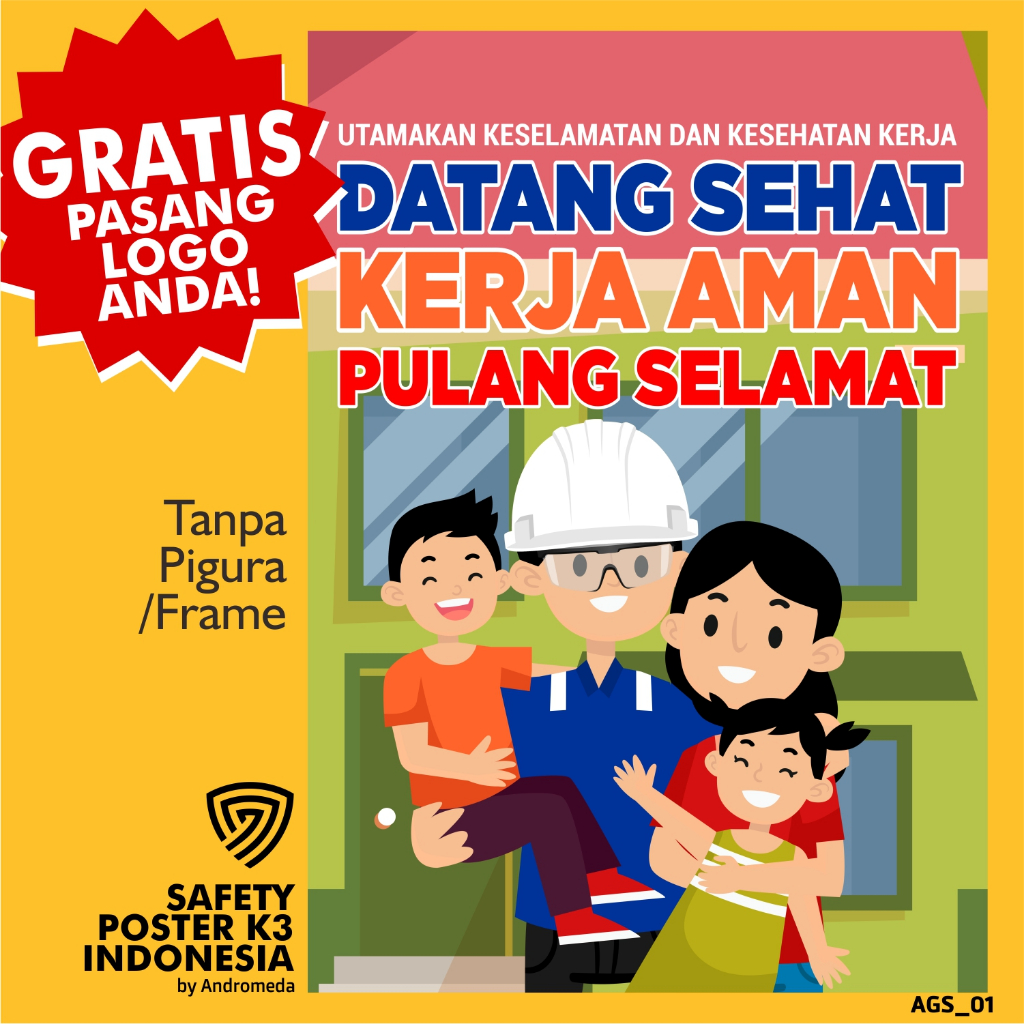 Jual Safety Poster K3 Utamakan Keselamatan Kerja Datang Sehat Kerja ...