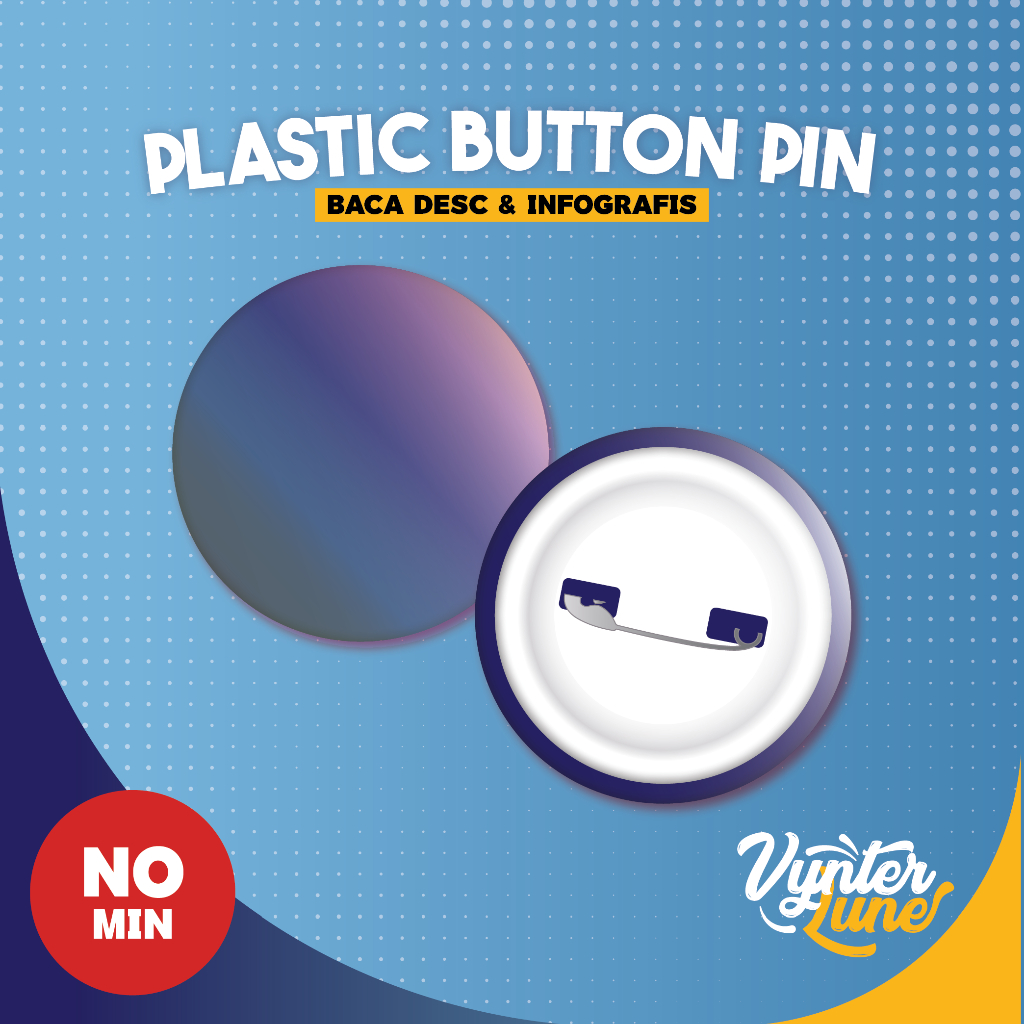 Jual [NO MINIMAL] Custom Plastic Button Pin - by VYNTERLUNE | Shopee ...