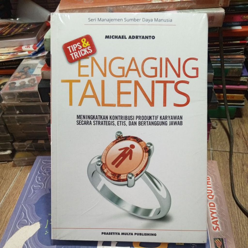 Jual buku TIPS & TRICKS ENGAGING TALENTS, meningkatkan kontribusi produktif karyawan, kondisi ...