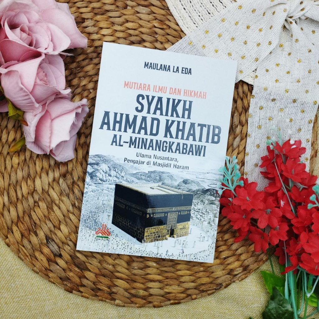 Jual Buku Mutiara Ilmu Dan Hikmah Syaikh Ahmad Khatib Al-Minangkabawi ...