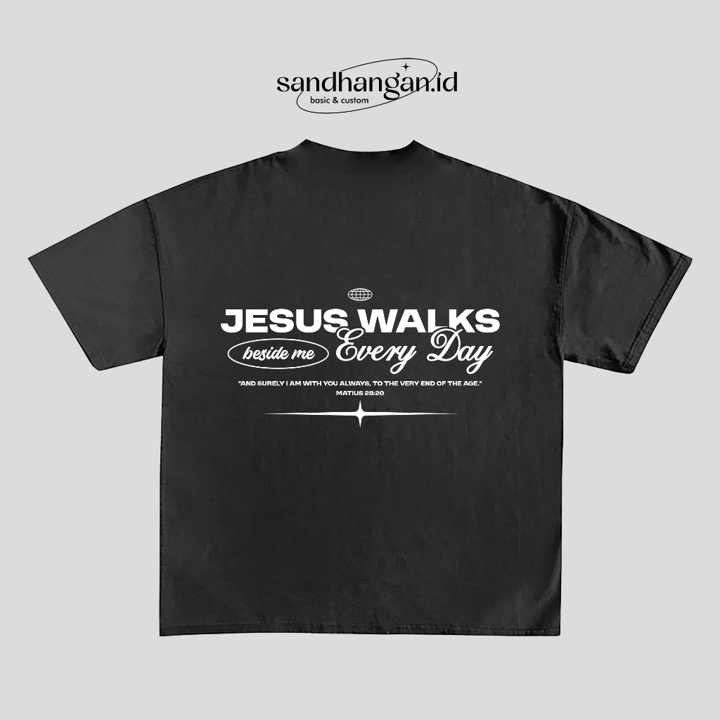 Jual SANDHANGAN.ID KAOS OVERSIZE JESUS WALKS BESIDE ME EVERY DAY YESUS ...