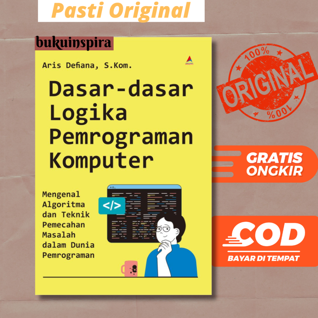 Jual DASAR-DASAR LOGIKA PEMROGRAMAN KOMPUTER - Mengenal Algoritma, dan ...