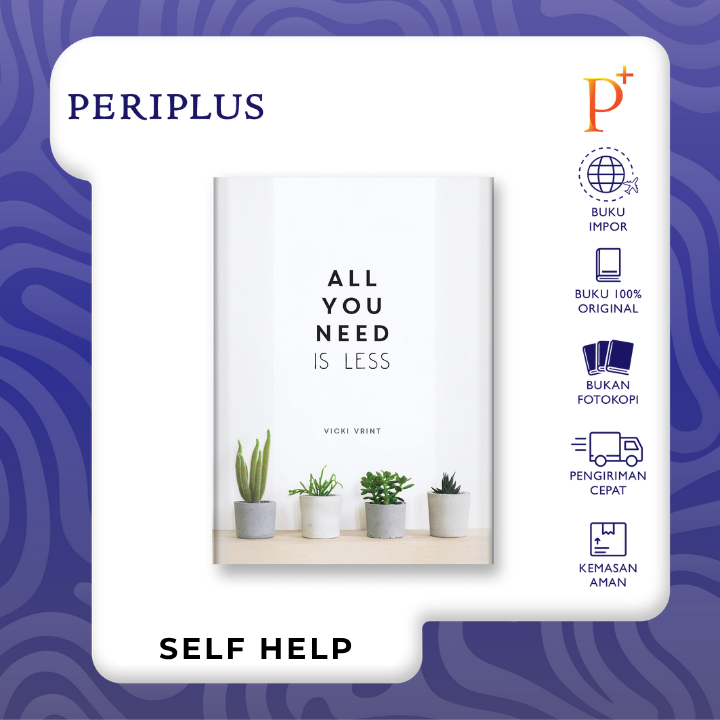 Jual All You Need is Less: Minimalist Living For Maximum Happiness ...