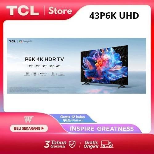 Jual 43P6K TCL 43 4K UHD Google TV - HVA - PANEL Screen - Dolby AUDIO - HDR10 - CHROMECAST BUILT ...