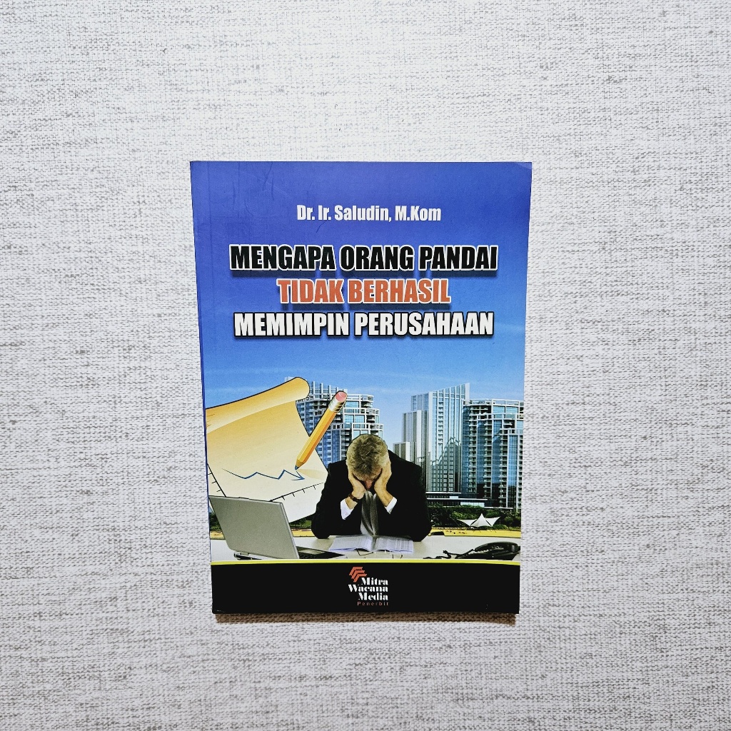 Jual Buku Mengapa Orang Pandai Tidak Berhasil Memimpin Perusahaan: Dr ...