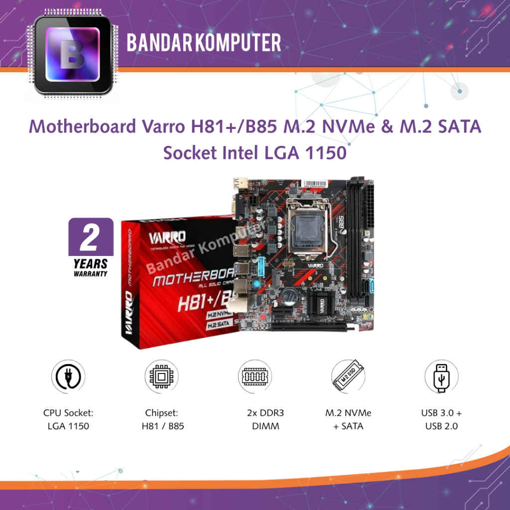 Jual Motherboard Varro H81+/B85 M.2 NVMe & M.2 SATA Socket Intel LGA 1150 | Shopee Indonesia