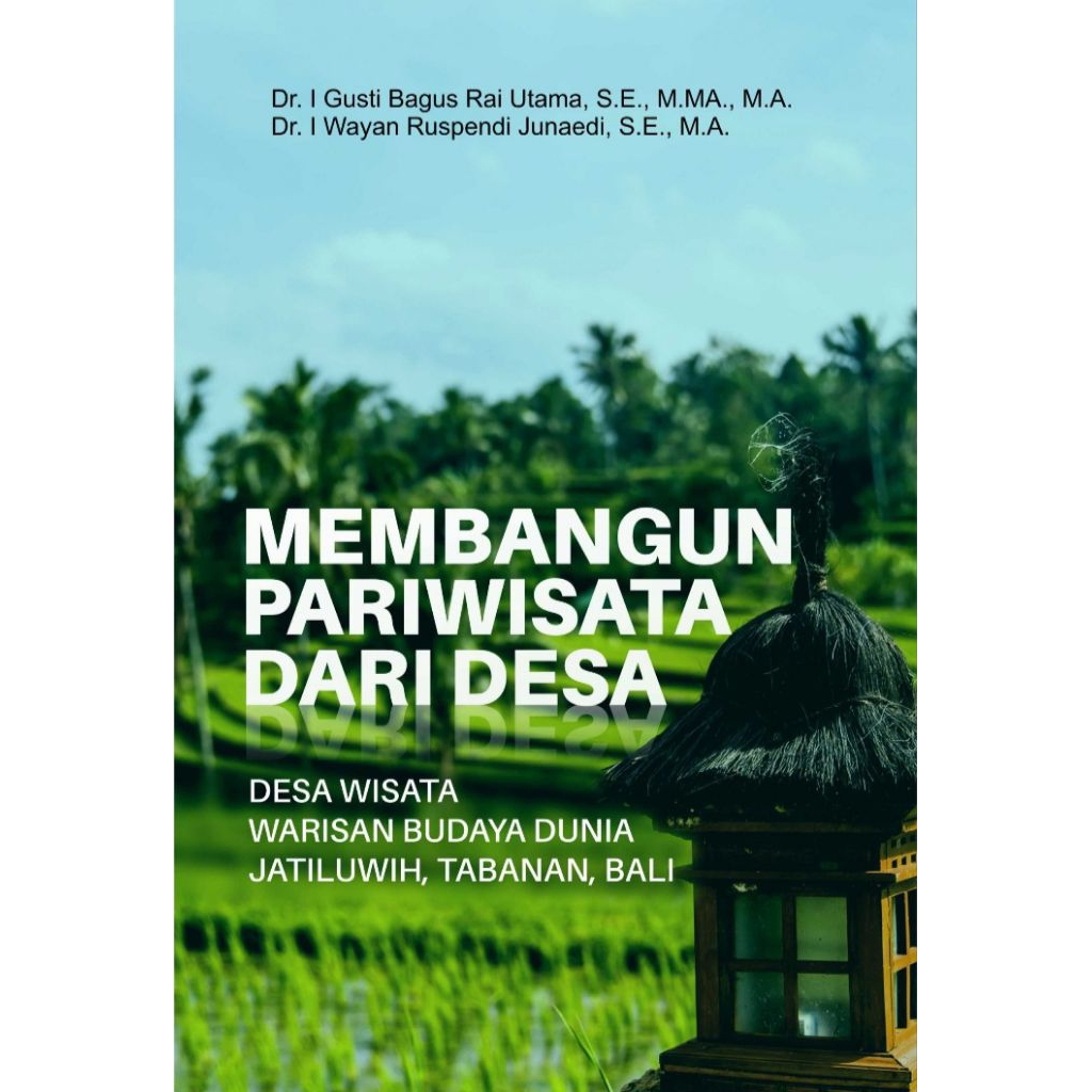 Jual Membangun Pariwisata dari Desa, Desa Wisata Warisan Budaya Dunia ...