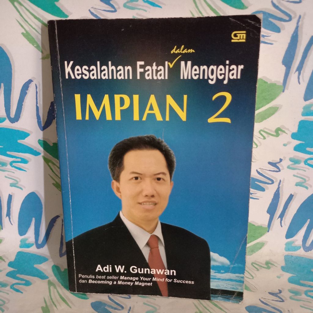 Jual original Buku Kesalahan Fatal dalam Mengejar Impian Adi W Gunawan cek foto dan deskripsi ...