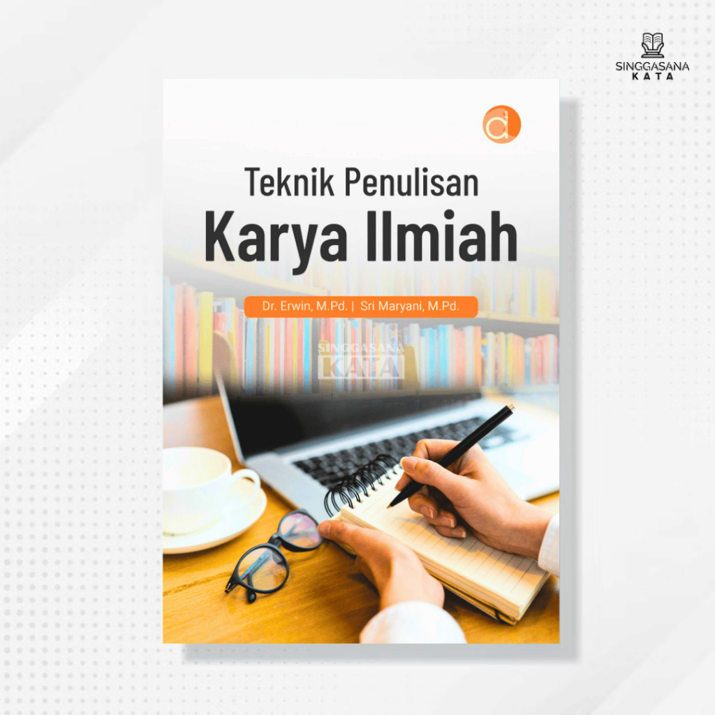 Jual Buku Teknik Penulisan Karya Ilmiah - Dr. Erwin, M.Pd. & Sri ...