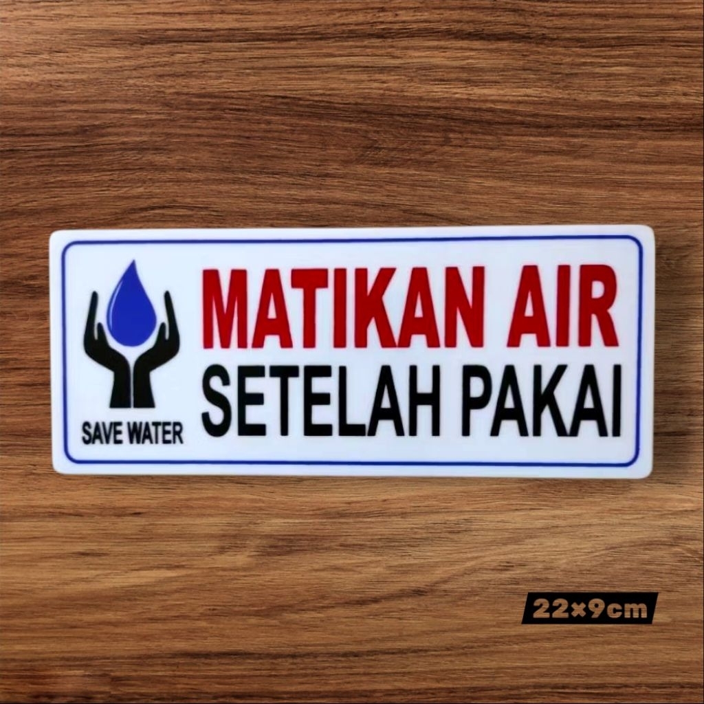 Jual Acrylic sign peringatan MATIKAN AIR SETELAH PAKAI - full akrilik ...