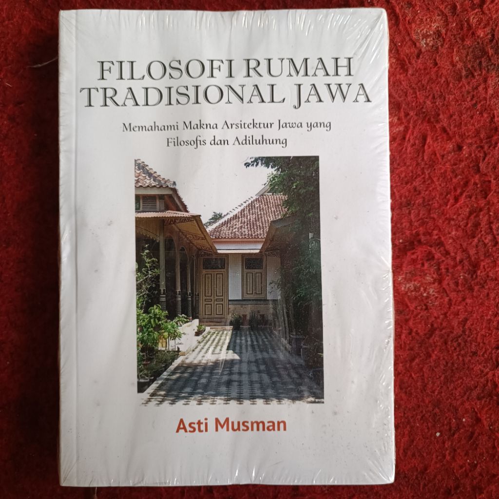 Jual FILOSOFI RUMAH TRADISIONAL JAWA Memahami Makna Arsitektur Jawa ...
